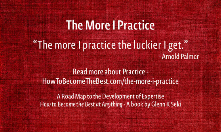 The More I Practice - How to Become The Best at Anything