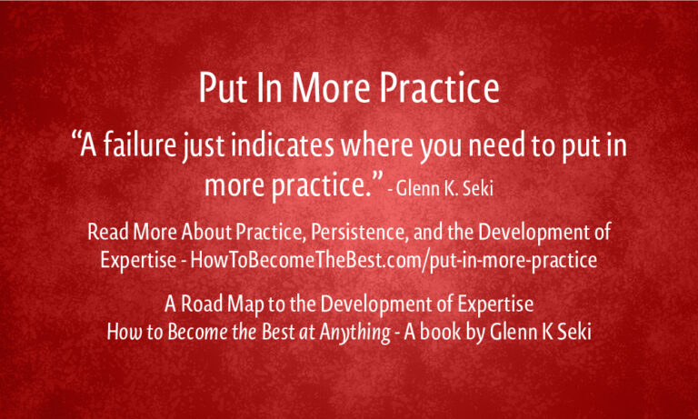 Put In More Practice - How to Become The Best at Anything